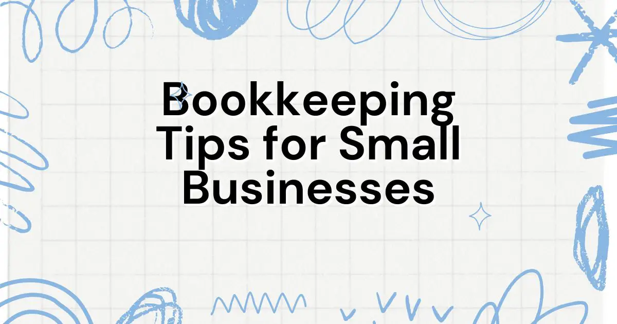 30 Bookkeeping Tips For Small Business – fastaccountant.co.uk